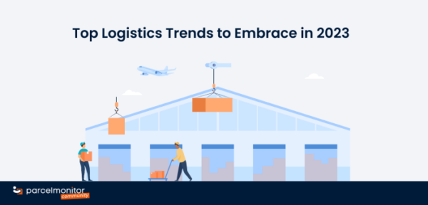 INSIGHT: Top logistics trends to embrace in 2023 - Parcel and Postal ...